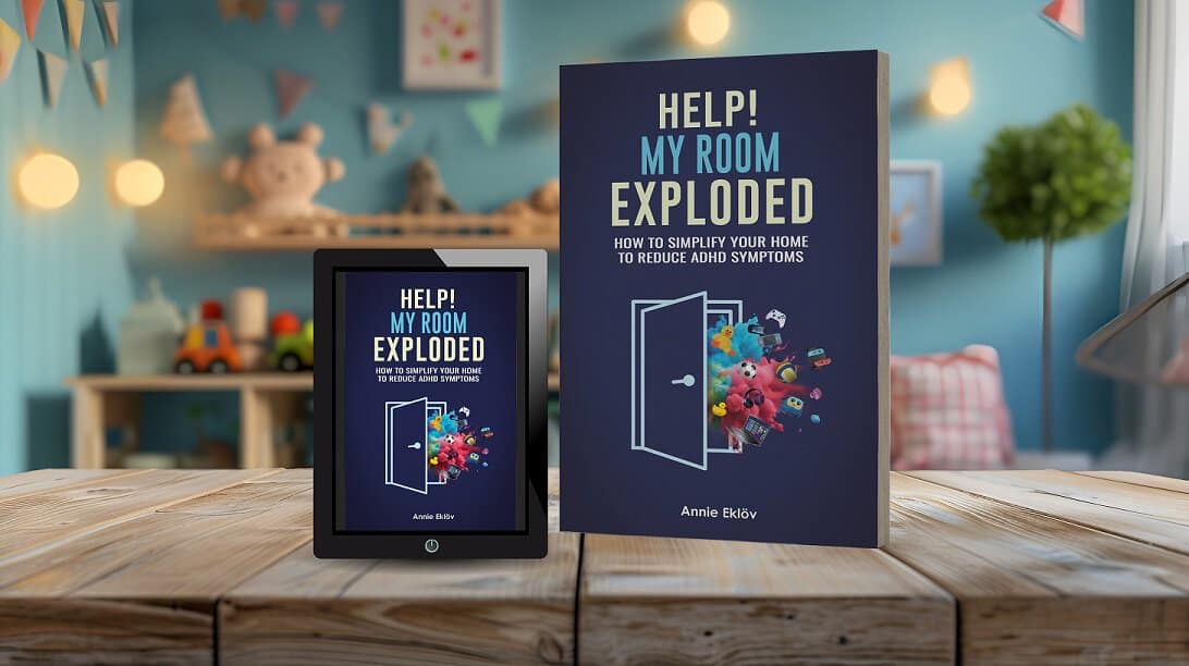 Synopsis: Help! My Room Exploded – The ADHD Minimalist